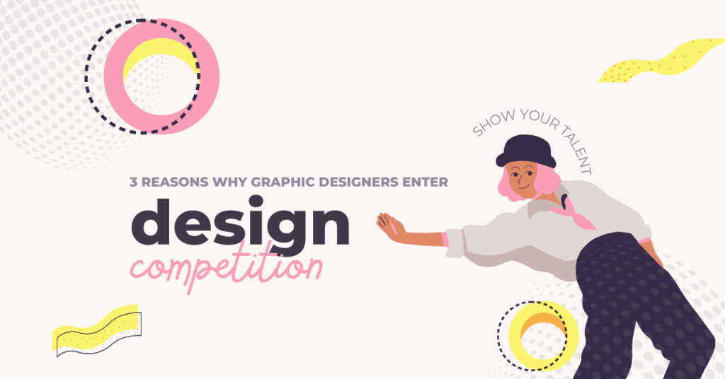 3 Reasons Why Designers Enter Design Contests : Advantages Of ...