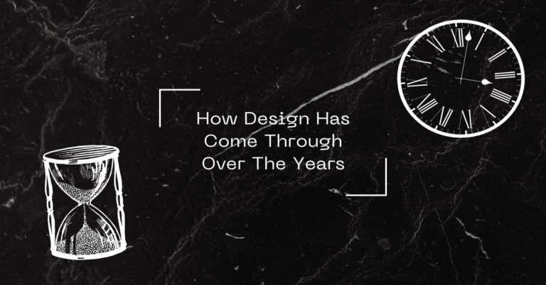 How Design Has Come Through Over The Years - Artmeet Malaysia | Blog