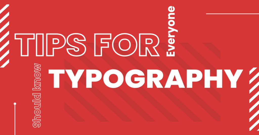 Tips for Effective Typography that Everyone Should Know - Artmeet ...